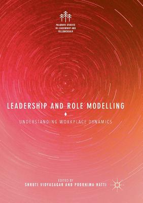 Leadership and Role Modelling: Understanding Workplace Dynamics ...