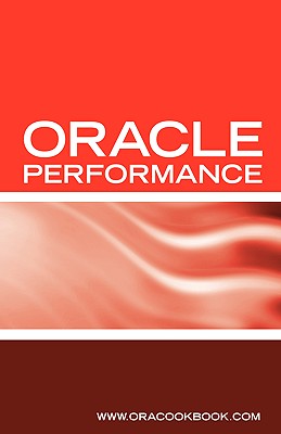 Oracle Database Performance Tuning Interview Questions, Answers and Explanations: Oracle ...