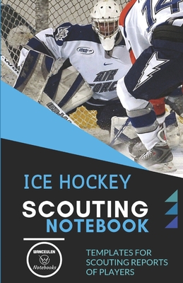 Ice Hockey. Scouting Notebook: Templates for scouting reports of ...