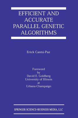 Efficient and Accurate Parallel Genetic Algorithms (Genetic Algorithms and Evolutionary ...