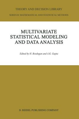 Multivariate Statistical Modeling and Data Analysis: Proceedings of the Advanced Symposium on ...