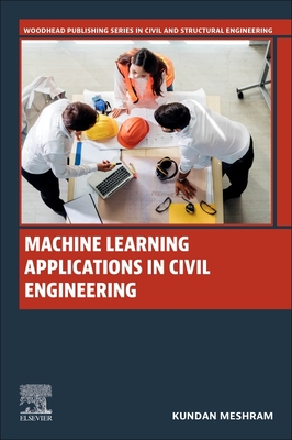 Machine Learning Applications in Civil Engineering (Woodhead Publishing ...