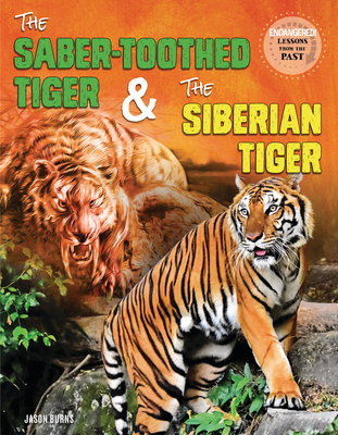 The Saber-Toothed Tiger and the Siberian Tiger (Library Binding) | The ...