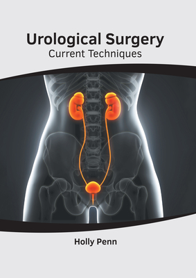 Urological Surgery: Current Techniques (Hardcover) | Harvard Book Store