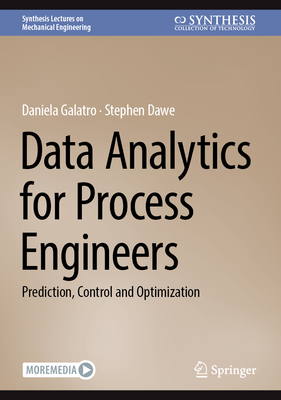 Data Analytics for Process Engineers: Prediction, Control and ...