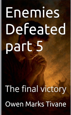 Enemies defeated part 5: The final victory | Vermont Book Shop