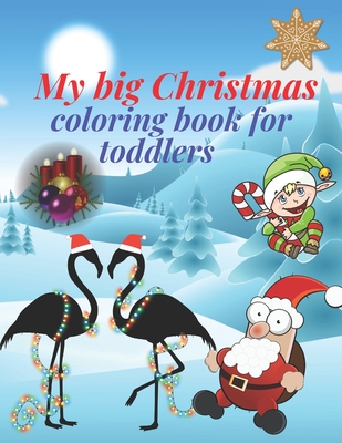 My big Christmas coloring book for toddlers: 30 Fun & Simple Coloring ...