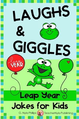 Leap Year Jokes for Kids: A Leap Day Joke Book (Seasonal Joke Books #18 ...
