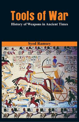 Tools of War: History of Weapons in Ancient Times (Paperback) | Vroman ...