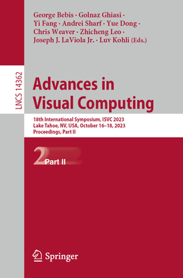 Advances in Visual Computing: 18th International Symposium, Isvc 2023 ...