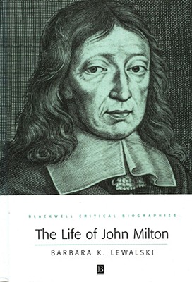 John Milton (Wiley Blackwell Critical Biographies #6) | mitpressbookstore