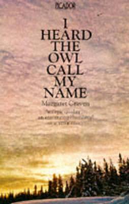 I Heard the Owl Call My Name. Margaret Craven (Picador Books ...