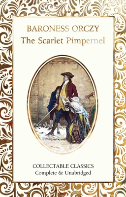 The Scarlet Pimpernel (Flame Tree Collectable Classics) | mitpressbookstore