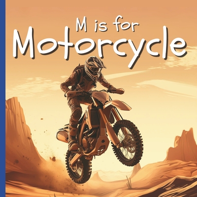 M is For Motorcycle: A Fun Motocross A To Z ABC Alphabet Picture Book ...