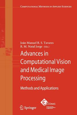 Advances in Computational Vision and Medical Image Processing: Methods and Applications ...