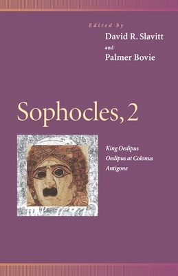 Sophocles, 2: King Oedipus, Oedipus at Colonus, Antigone (Penn Greek ...