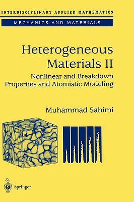 Heterogeneous Materials: Nonlinear and Breakdown Properties and Atomistic Modeling ...