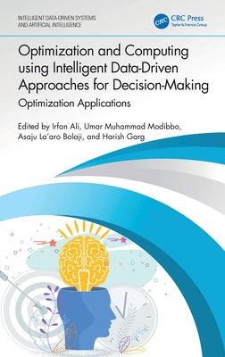 Optimization and Computing using Intelligent Data-Driven Approaches for Decision-Making ...