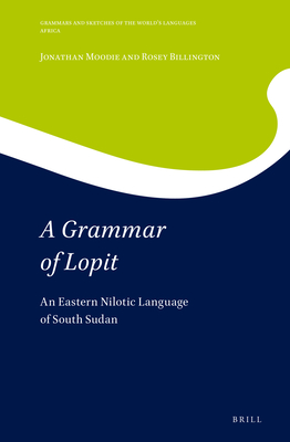 A Grammar of Lopit: An Eastern Nilotic Language of South Sudan ...