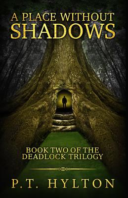 A Place Without Shadows (Deadlock Trilogy #2) | mitpressbookstore