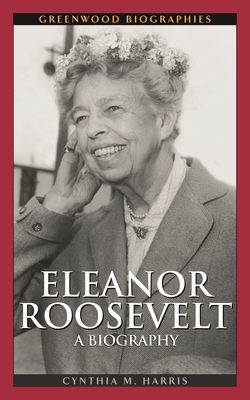 Eleanor Roosevelt: A Biography (Greenwood Biographies) | mitpressbookstore