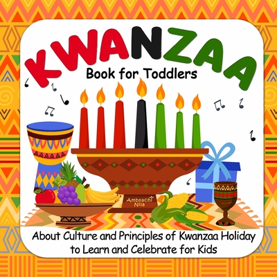 Kwanzaa Book For Toddlers: About Culture and Principles of Kwanzaa ...