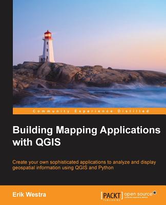 Building Mapping Applications with QGIS (Paperback) | Harvard Book Store