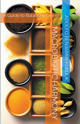Macrobiotic Harmony: A Guide to Balanced Living | mitpressbookstore