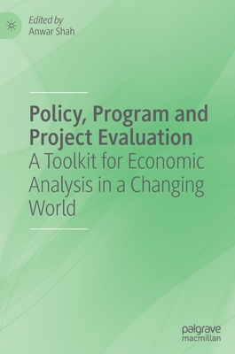 Policy, Program and Project Evaluation: A Toolkit for Economic Analysis ...