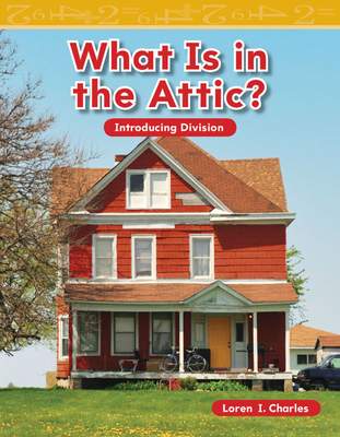 What Is in the Attic? (Mathematics in the Real World) | mitpressbookstore