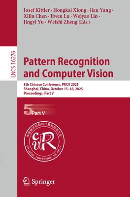 Pattern Recognition and Computer Vision: 8th Chinese Conference, Prcv ...