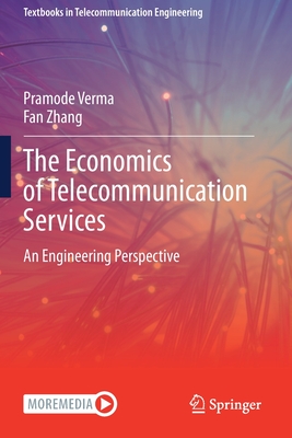 The Economics of Telecommunication Services: An Engineering Perspective ...