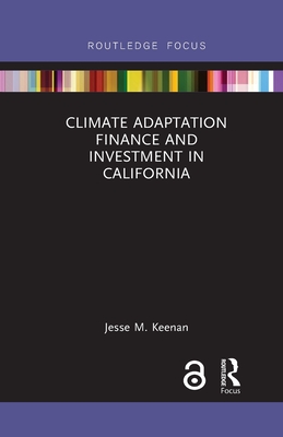 Climate Adaptation Finance and Investment in California (Routledge ...