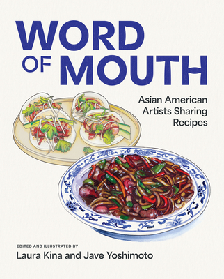 Word of Mouth: Asian American Artists Sharing Recipes (Paperback ...