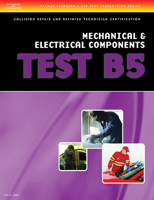 ASE Test Preparation Collision Repair and Refinish- Test B5 Mechanical ...