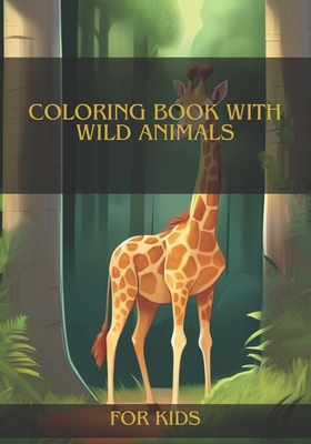 Coloring Book with Wild Animals.: The best Coloring Book with Wild ...