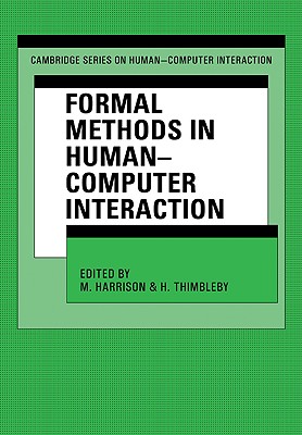 Formal Methods in Human-Computer Interaction (Cambridge Human-Computer ...