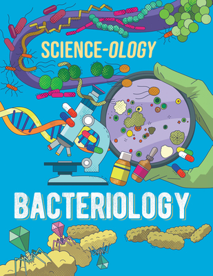 Bacteriology (Science-Ology) | mitpressbookstore