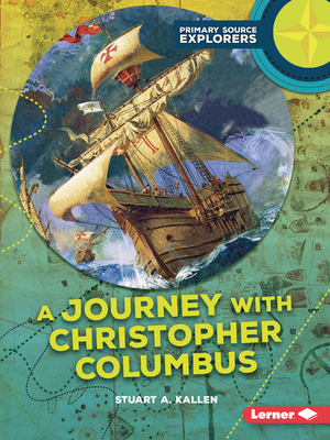 A Journey with Christopher Columbus (Primary Source Explorers) | Reach ...