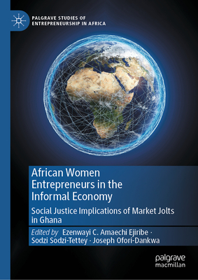 African Women Entrepreneurs in the Informal Economy: Social Justice ...