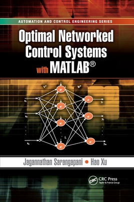 Optimal Networked Control Systems with MATLAB (Automation and Control ...