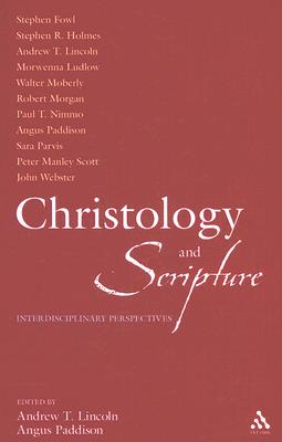 Christology and Scripture: Interdisciplinary Perspectives (Library of ...
