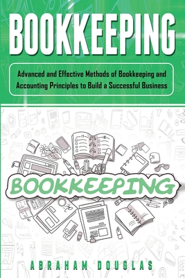 Bookkeeping: Advanced and Effective Methods of Bookkeeping and ...
