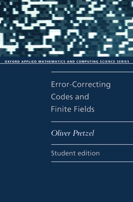 Error-Correcting Codes and Finite Fields (Oxford Applied Mathematics ...