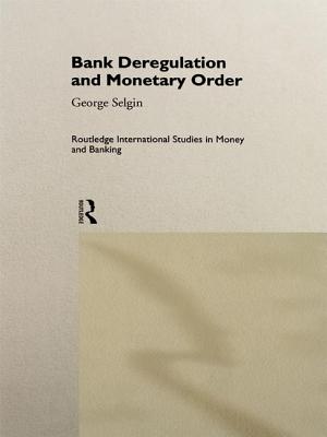 Bank Deregulation and Monetary Order (Routledge International Studies ...
