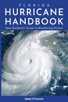 Florida Hurricane Handbook: New Residents' Guide to Weathering Storms ...