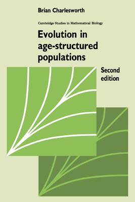 Evolution in Age-Structured Populations (Cambridge Studies in ...
