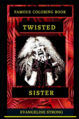 Twisted Sister Famous Coloring Book: Whole Mind Regeneration and ...