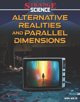 Alternate Realities and Parallel Dimensions (Strange Science) | The ...