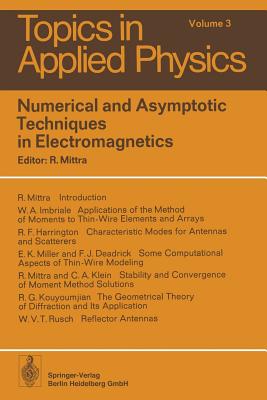 Numerical and Asymptotic Techniques in Electromagnetics (Topics in ...